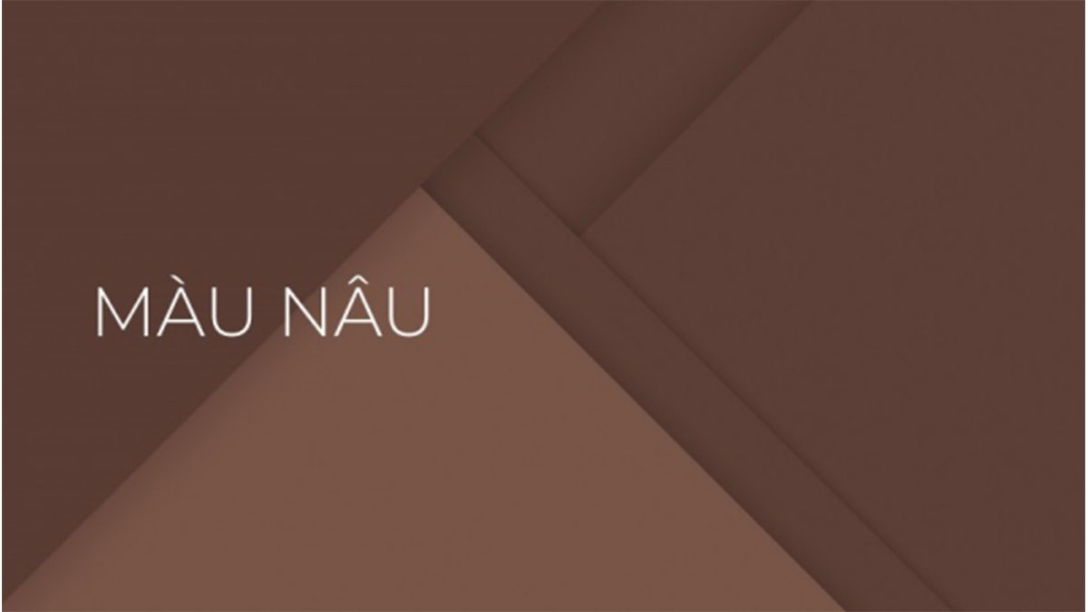 Màu nâu và ý nghĩ của màu nâu trong cuộc sống