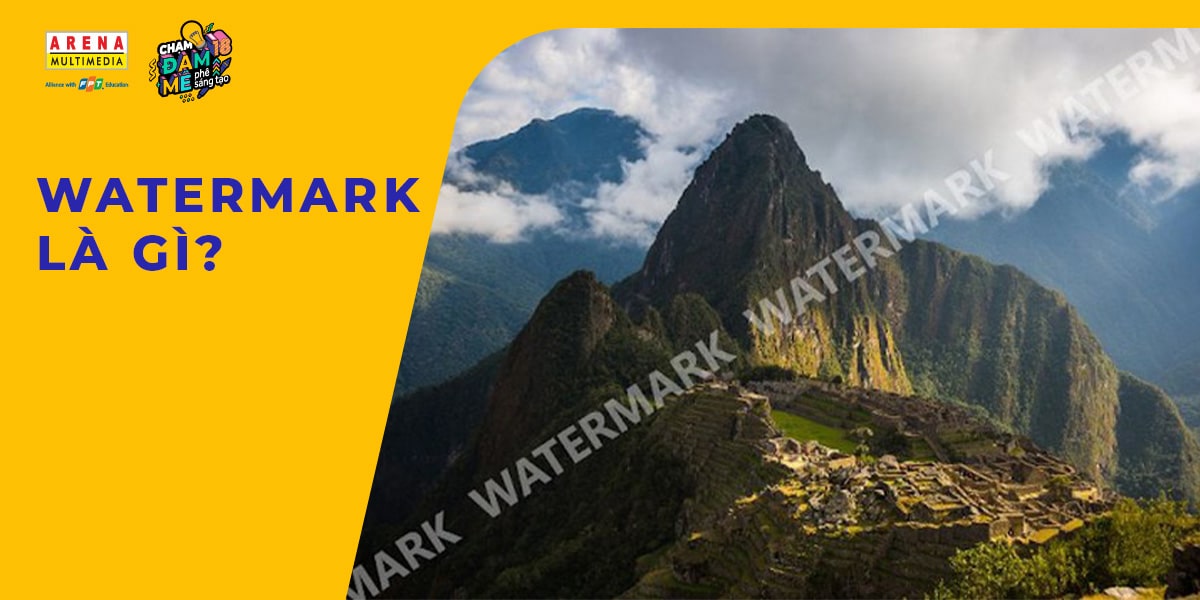 Watermark là gì? Những điều cần biết liên quan về Watermark