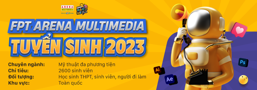 FPT Arena Multimedia: Trường đào tạo Mỹ thuật đa phương tiện